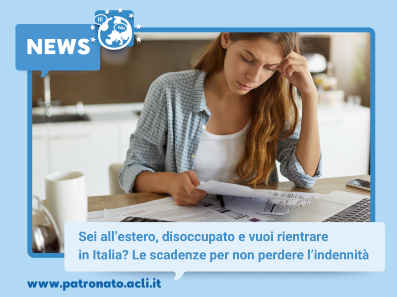 Sei all’estero, disoccupato e vuoi rientrare in Italia? Le scadenze per ...